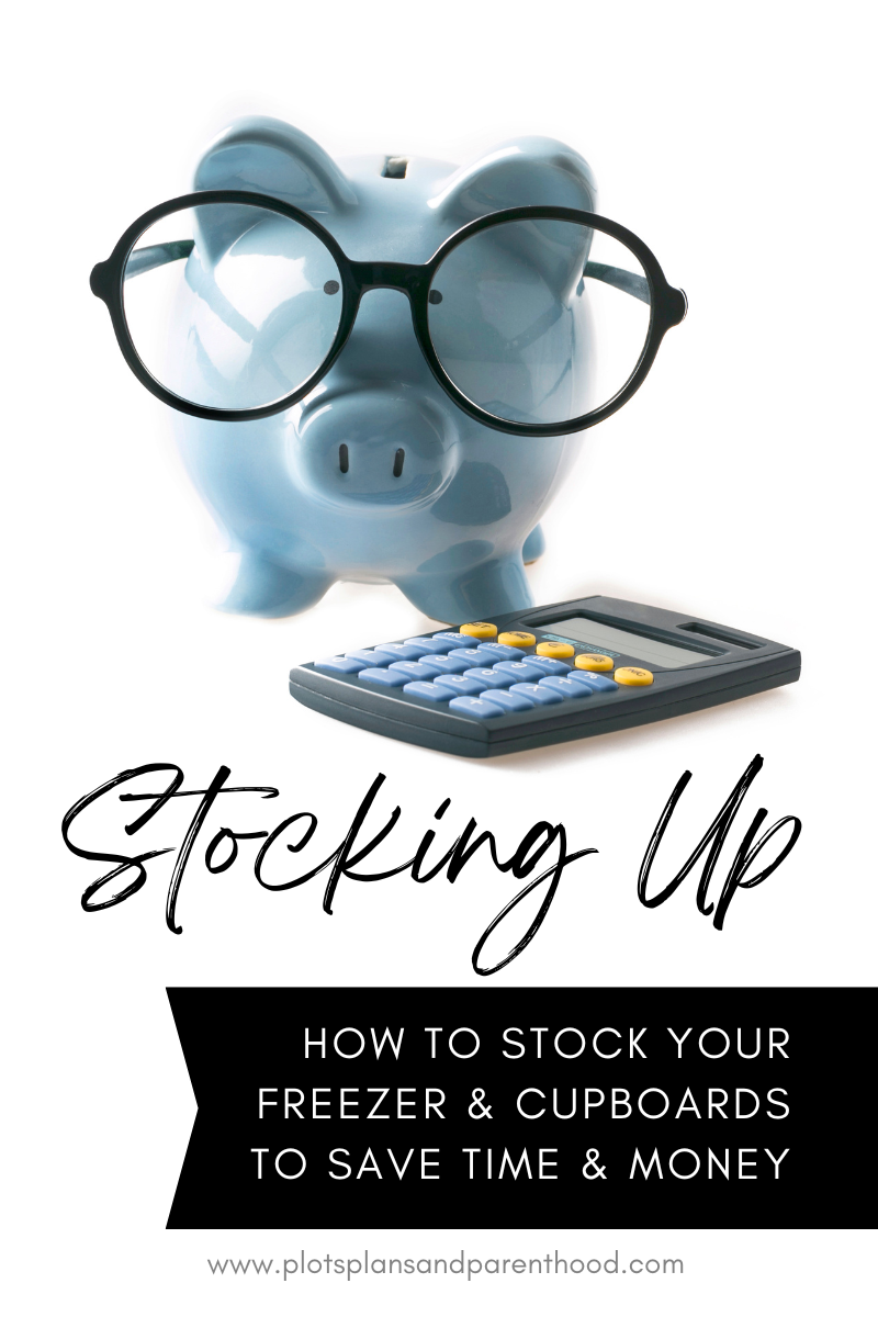 Stocking Up To Save Money - Plots, Plans and Parenthood